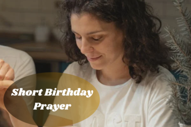 38 Powerful Short Birthday Prayer